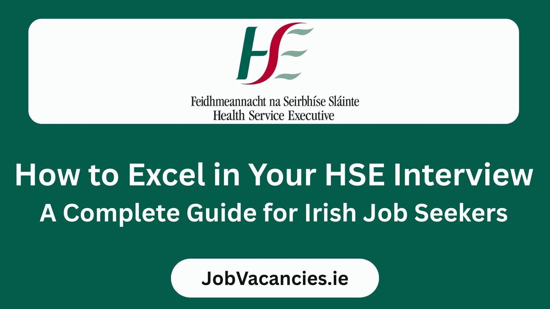 How to Excel in Your HSE Interview: A Complete Guide for Irish Job Seekers